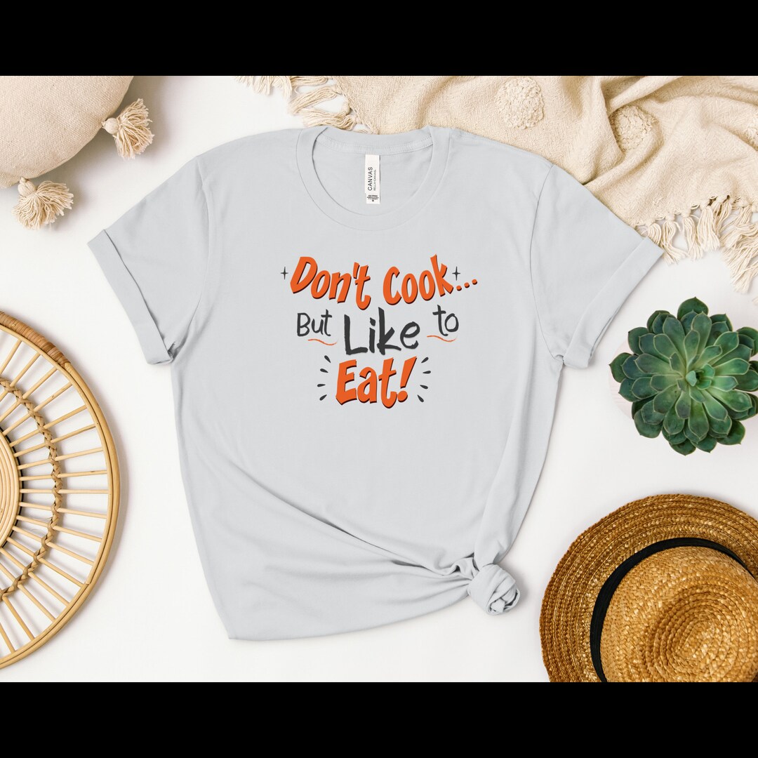 Don't Cook...but Like to Eat - Women's Relaxed T-shirt (orange) - Etsy