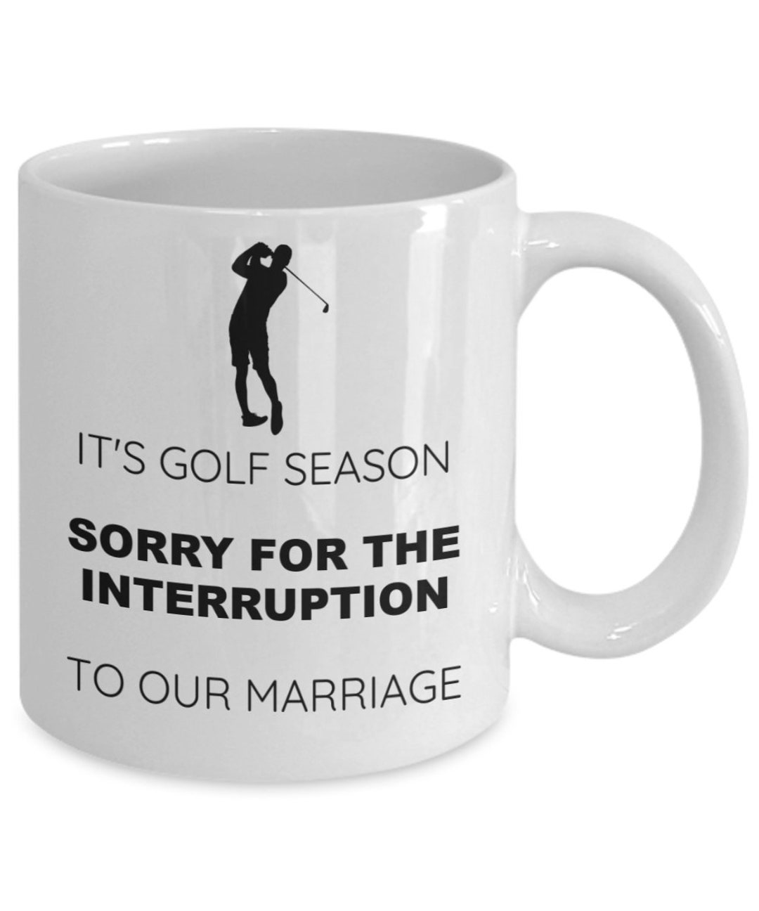 It’s Golf Season Sorry for the Interruption to Our Marriage Coffee Mug ...