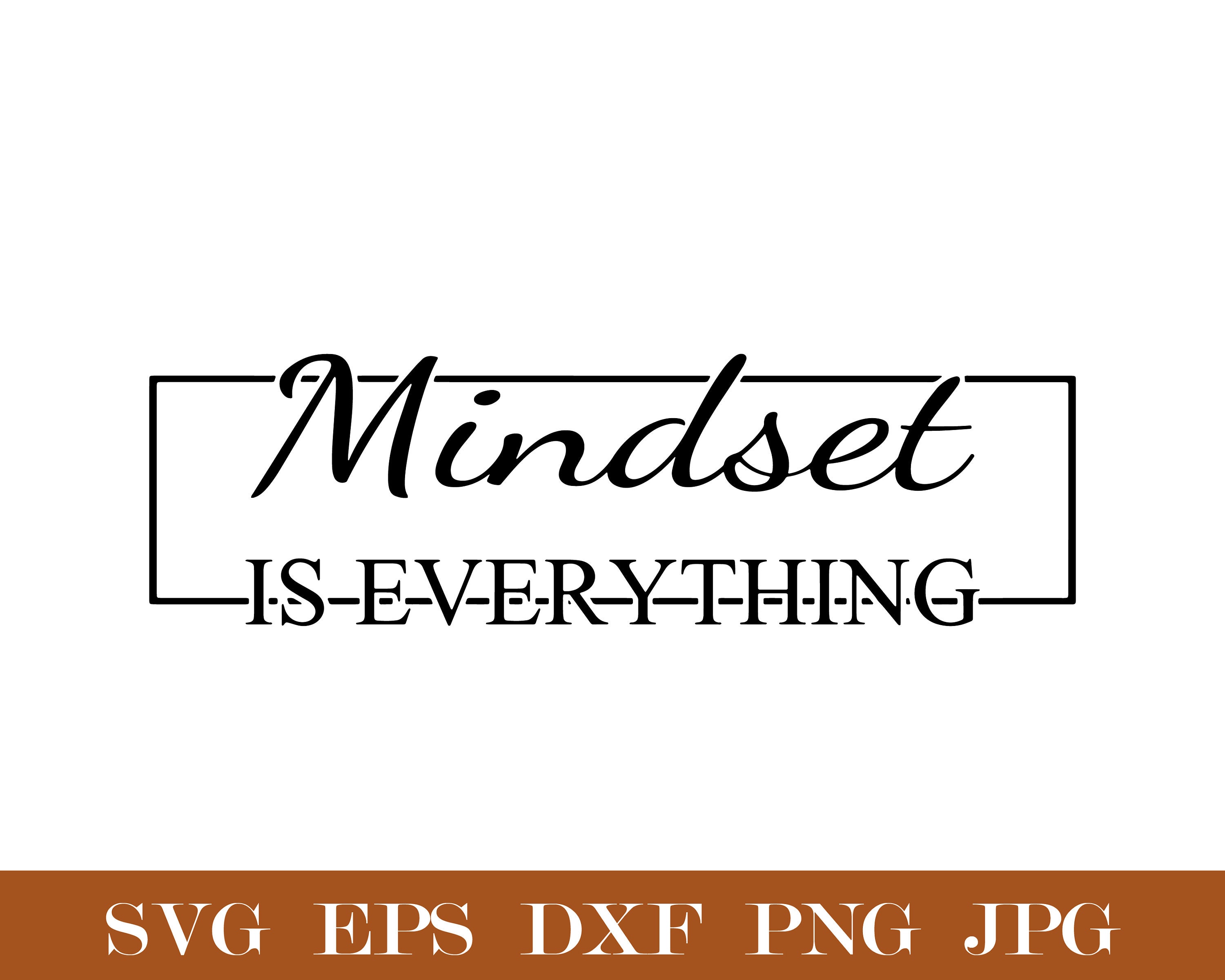 Mindset is Everything SVG Good Vibes Svg Positive Svg - Etsy