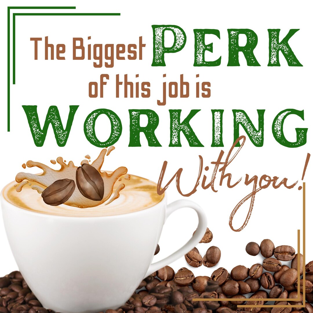 The Biggest Perk of This Job is Working With You! - Etsy