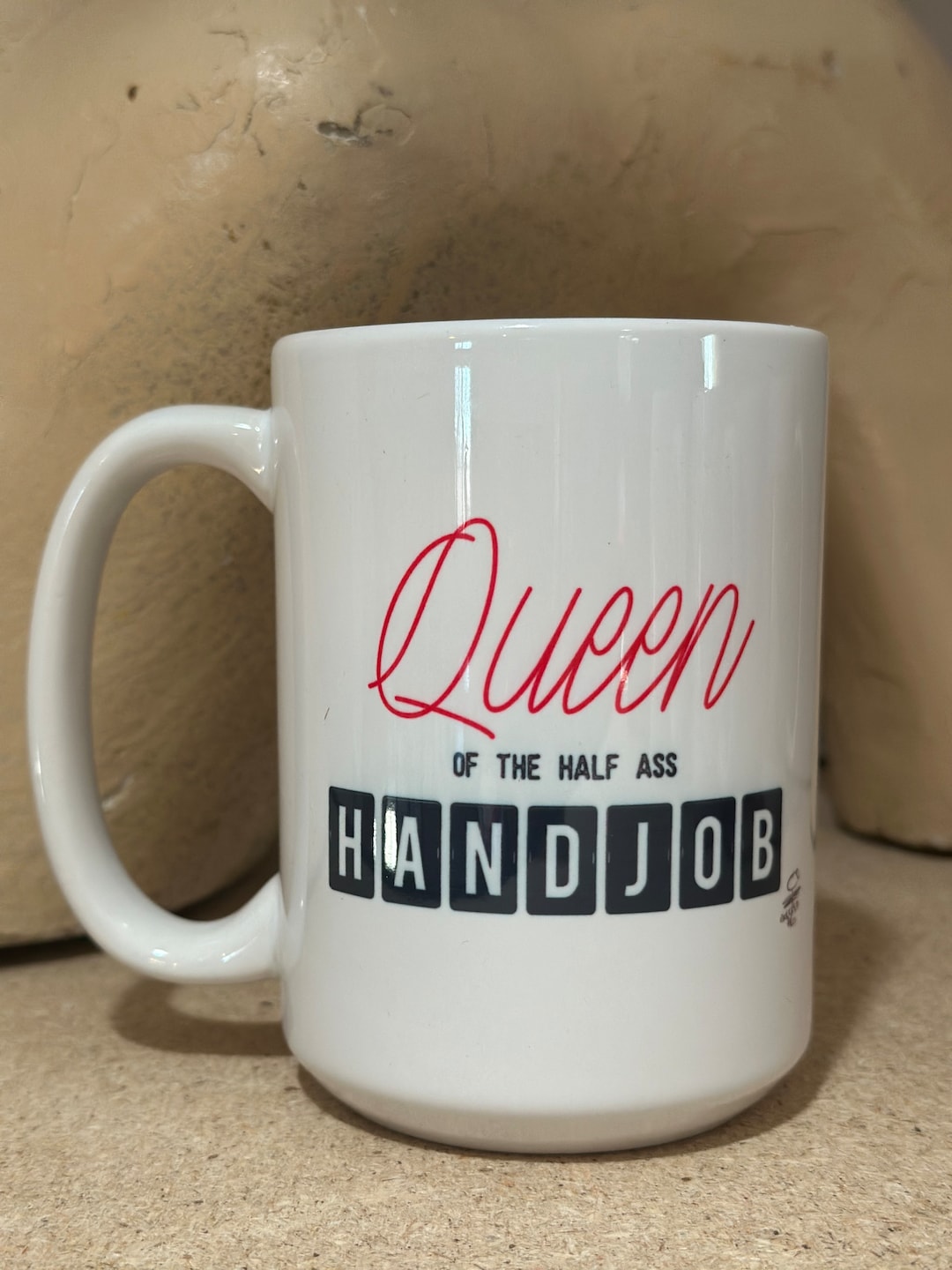 Queen of the Half Assed Handjob 15oz Ceramic Coffee Mug - Etsy