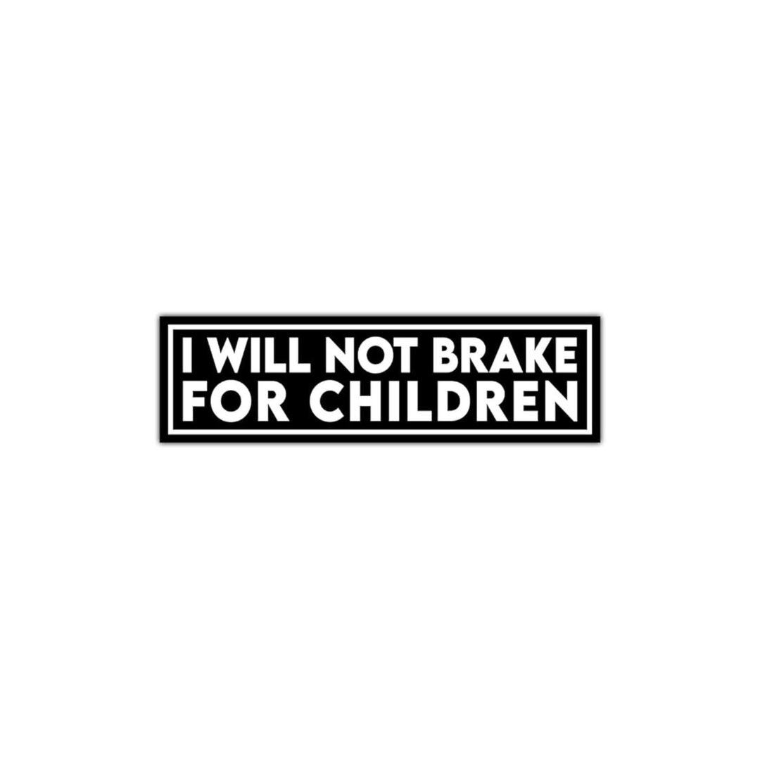 I Will Not Brake for Kids Sticker for Inappropriate Bumper Turrtle ...
