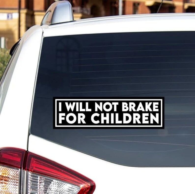 I Will Not Brake for Kids Sticker for Inappropriate Bumper Turrtle ...