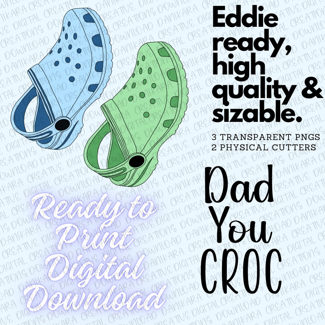 Dad You Croc Happy Father's Day Cookie Cutter & PNG Set, Father's Day ...
