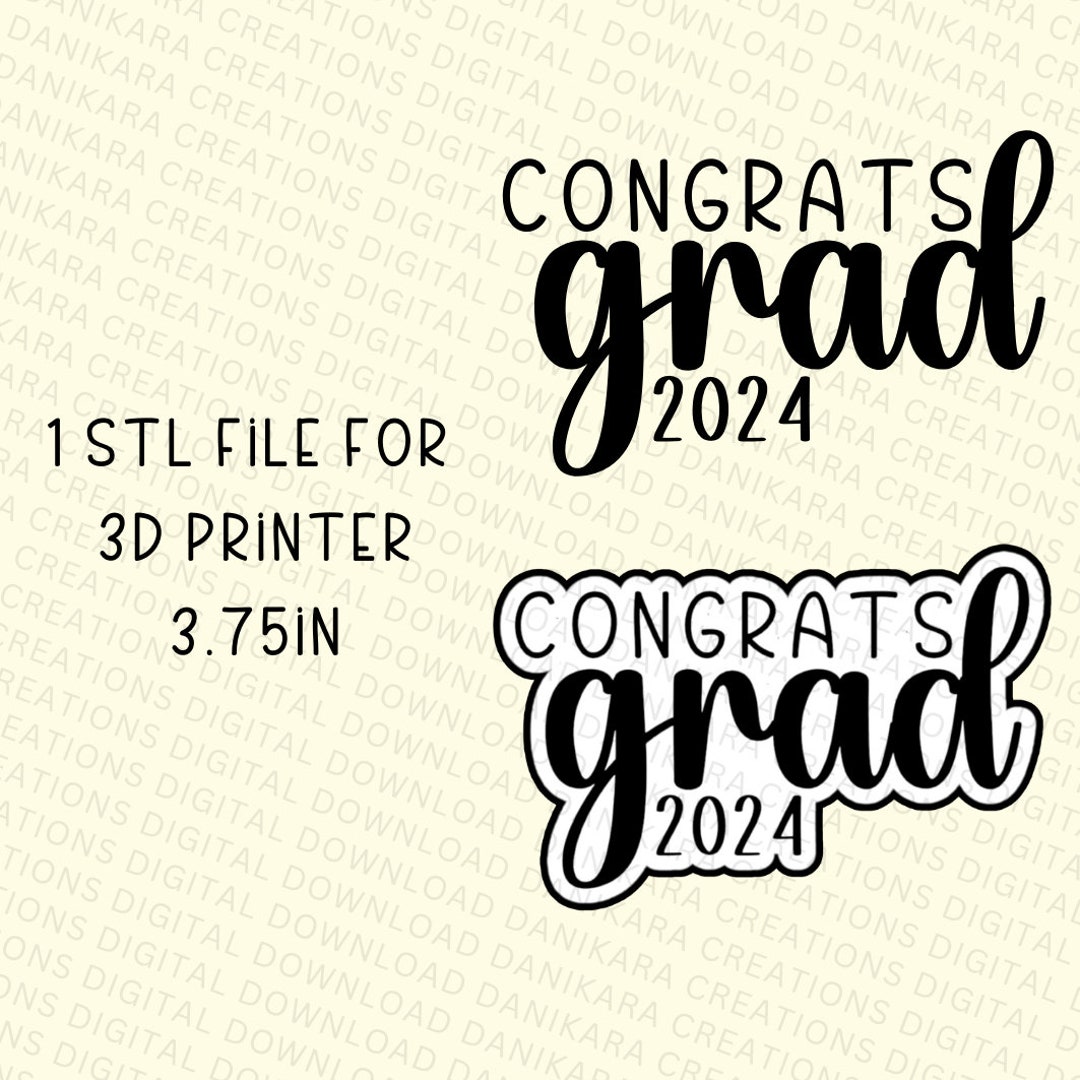 Congrats Grad 2024 STL Cookie Cutter, Graduation Cookie STL, Grad ...
