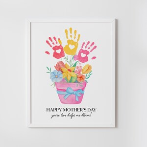 Flower Handprint Art, Mother's Day Craft, Your Love Helps Me Bloom ...