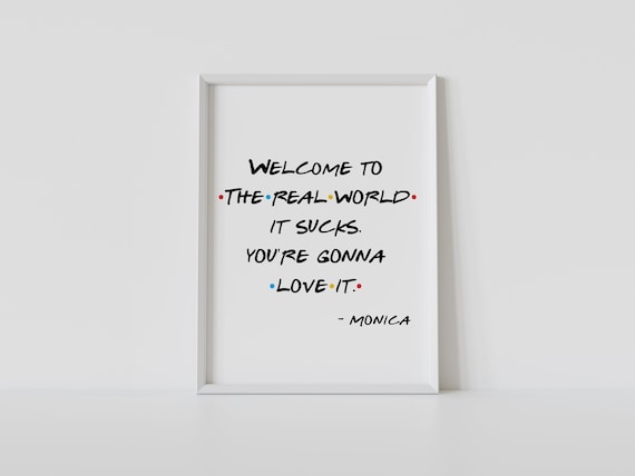 Welcome To The Real World Friends Quote FRIENDS™ | Peephole Frame
