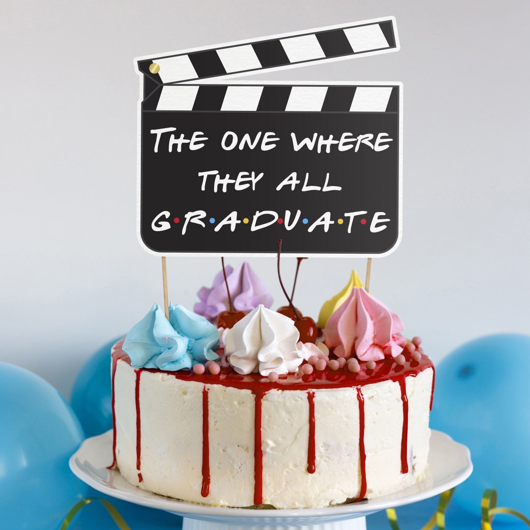 Friends Graduation Cake Topper, Printable, INSTANT DOWNLOAD - Etsy