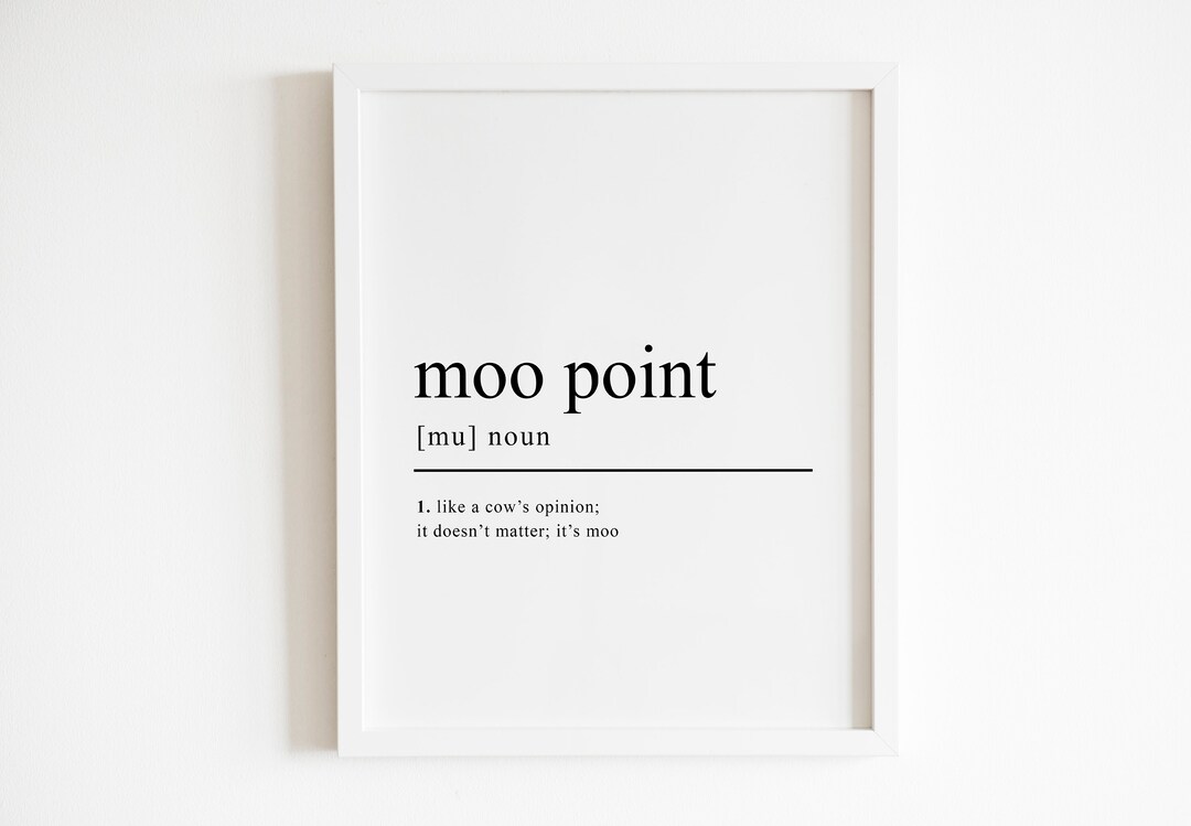 Moo Point Definition Print, Dictionary Poster, Quote Wall Art, Funny ...