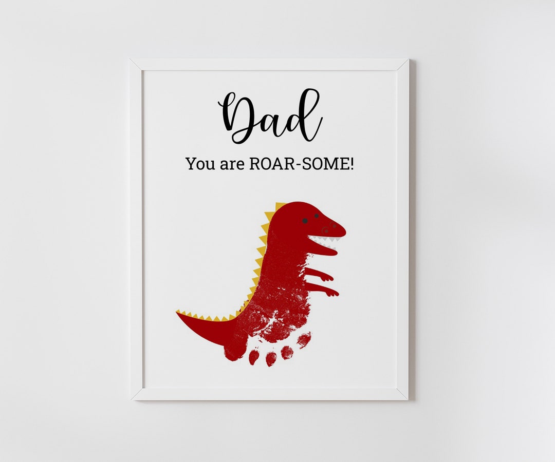 Dinosaur Footprint Art Craft, First Father's Day, Dad You Are ROAR-SOME ...