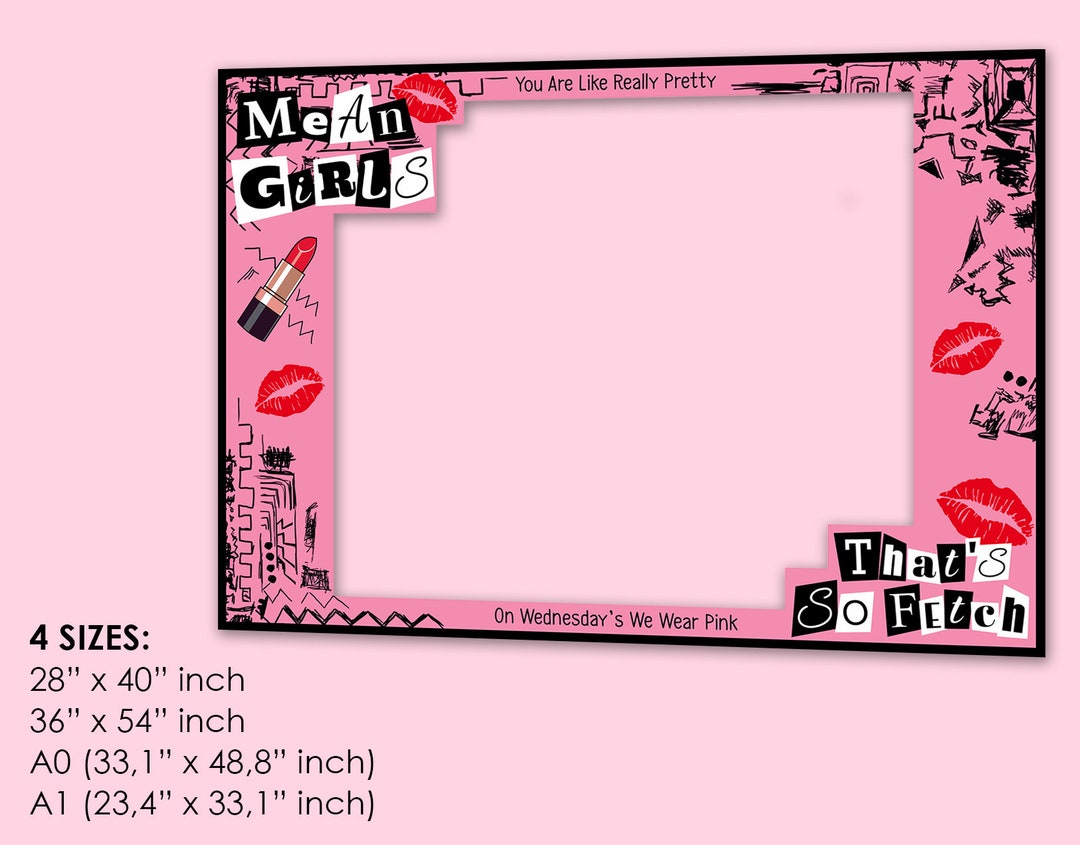 Photo Booth Selfie Frame, Mean Girls Theme Party, 4 Sizes, Printable ...