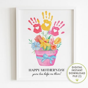 Flower Handprint Art, Mother's Day Craft, Your Love Helps Me Bloom ...
