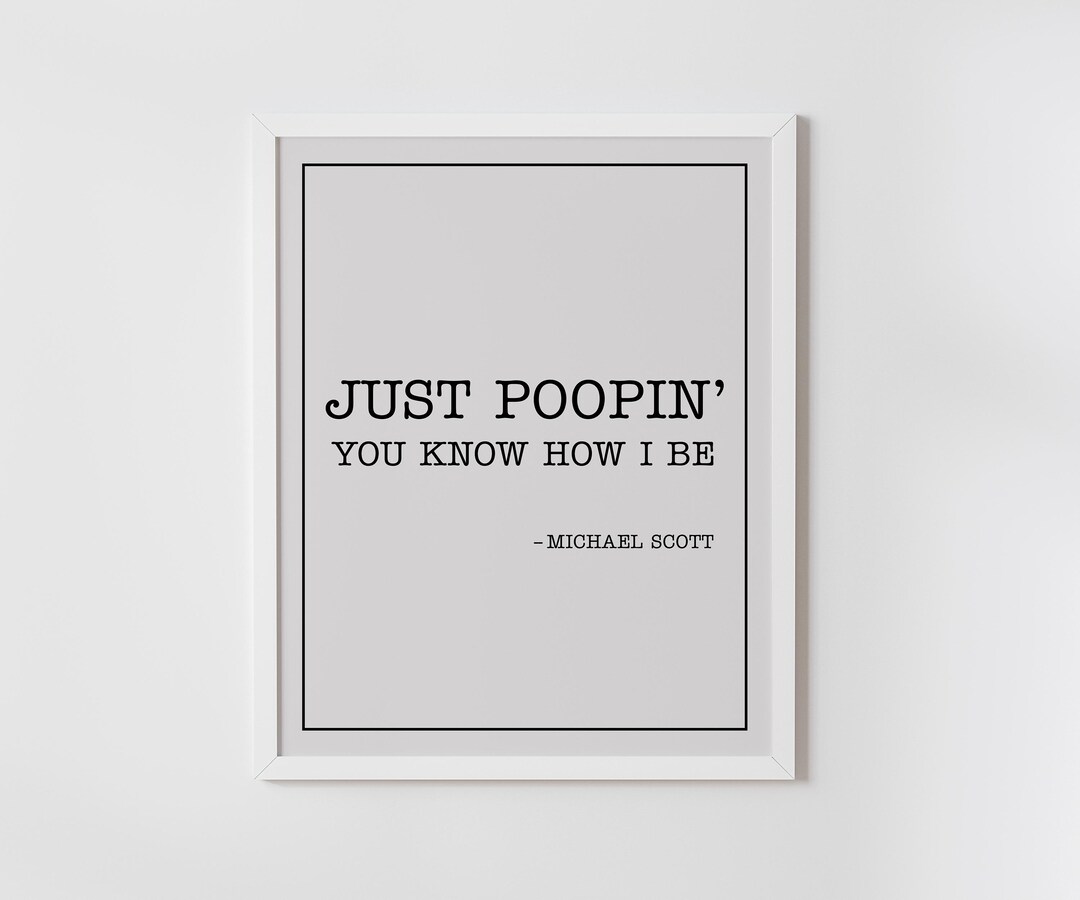 Just Poopin' , the Office Theme Sign, Michael Scott Quote, Bathroom ...
