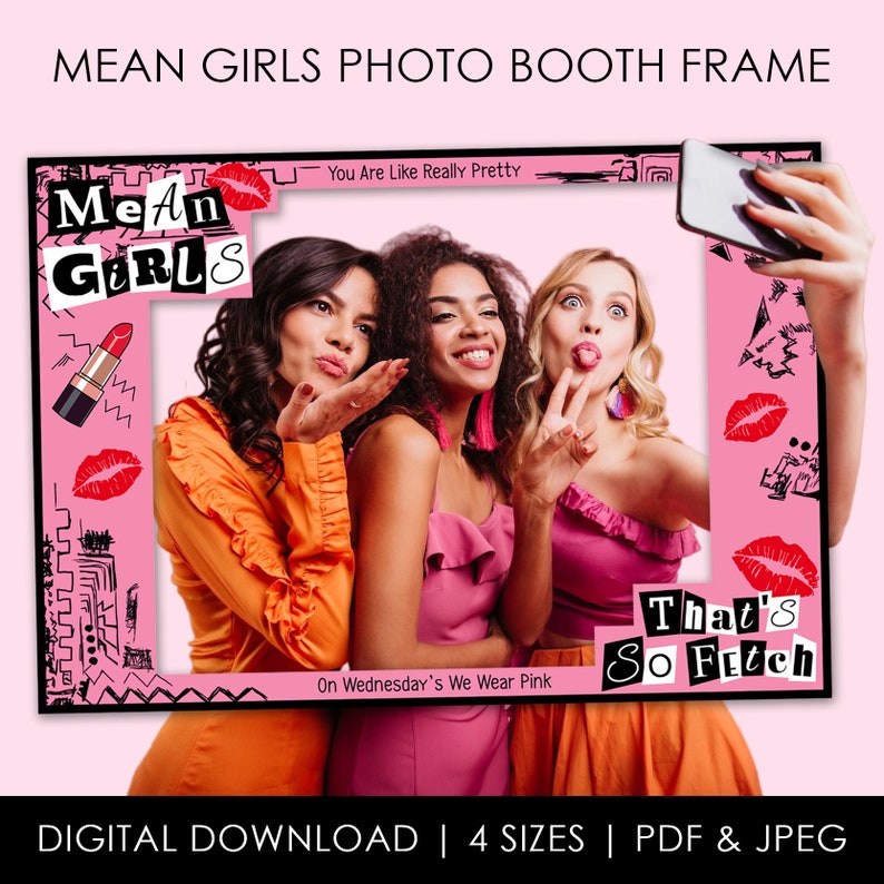 Photo Booth Selfie Frame, Mean Girls Theme Party, 4 Sizes, Printable ...