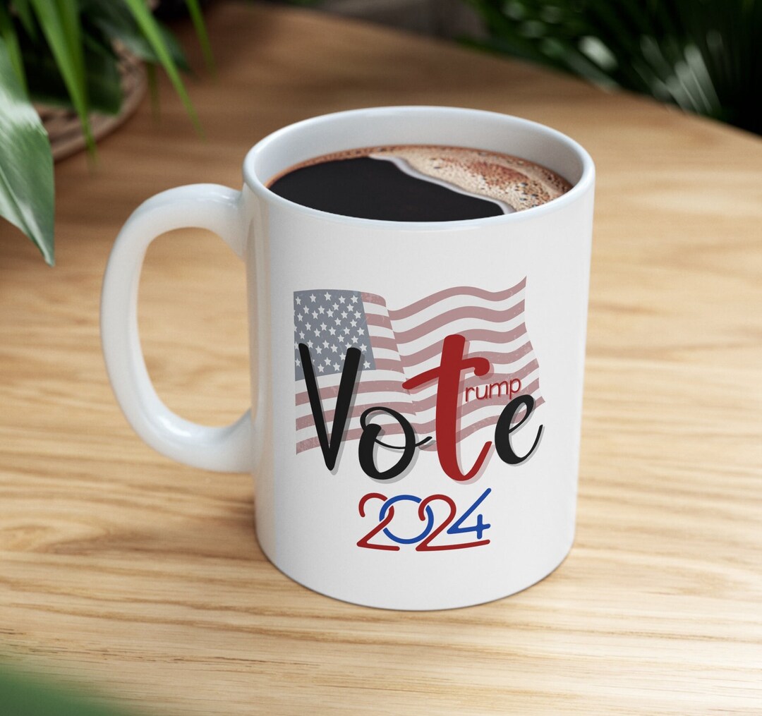 Vote 2024 11 Oz Coffee Mug, Vote Trump 2024, Election Mug, Patriotic ...