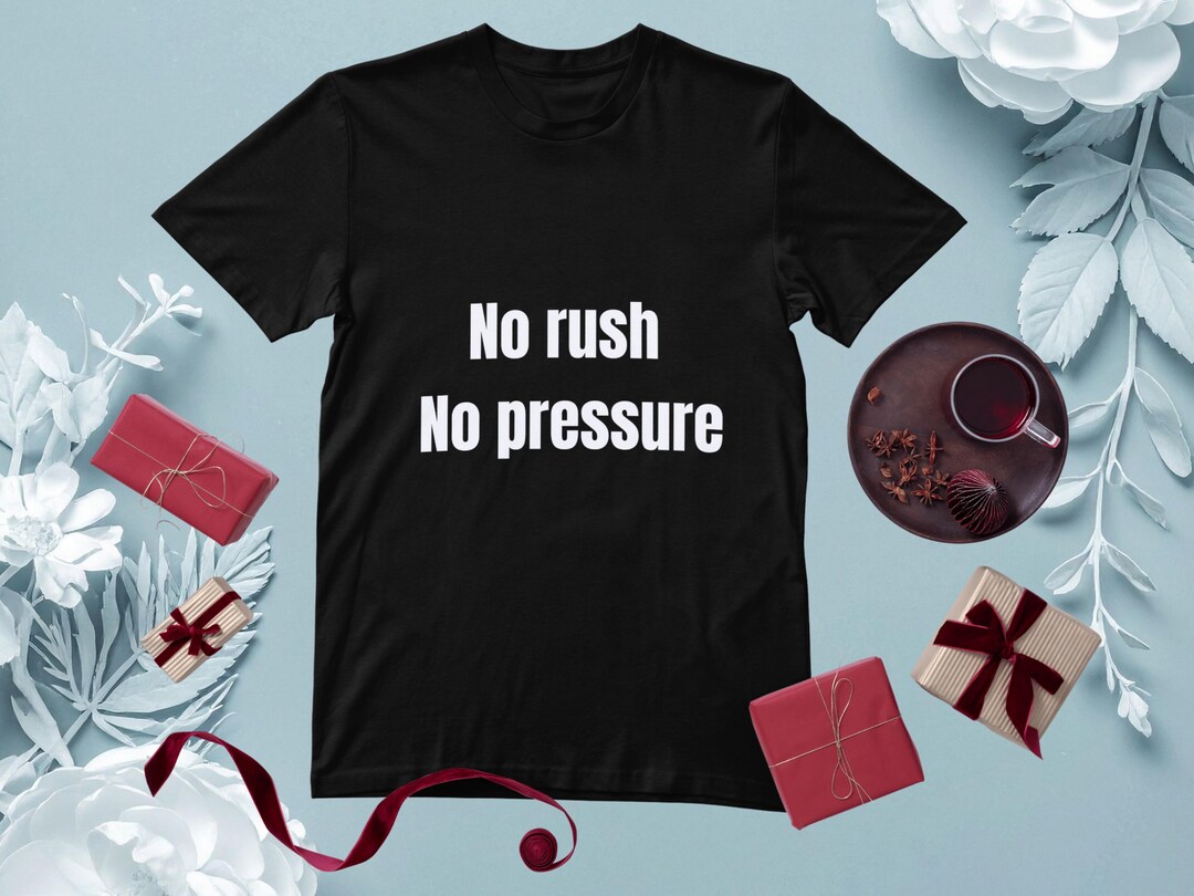 No Rush No Pressure Shirt PNG – Minimalist Calm Mindset Typography ...