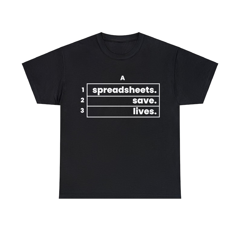 Spreadsheets Save Lives | Excel Lover’s Unisex Heavy Cotton Tee - Etsy