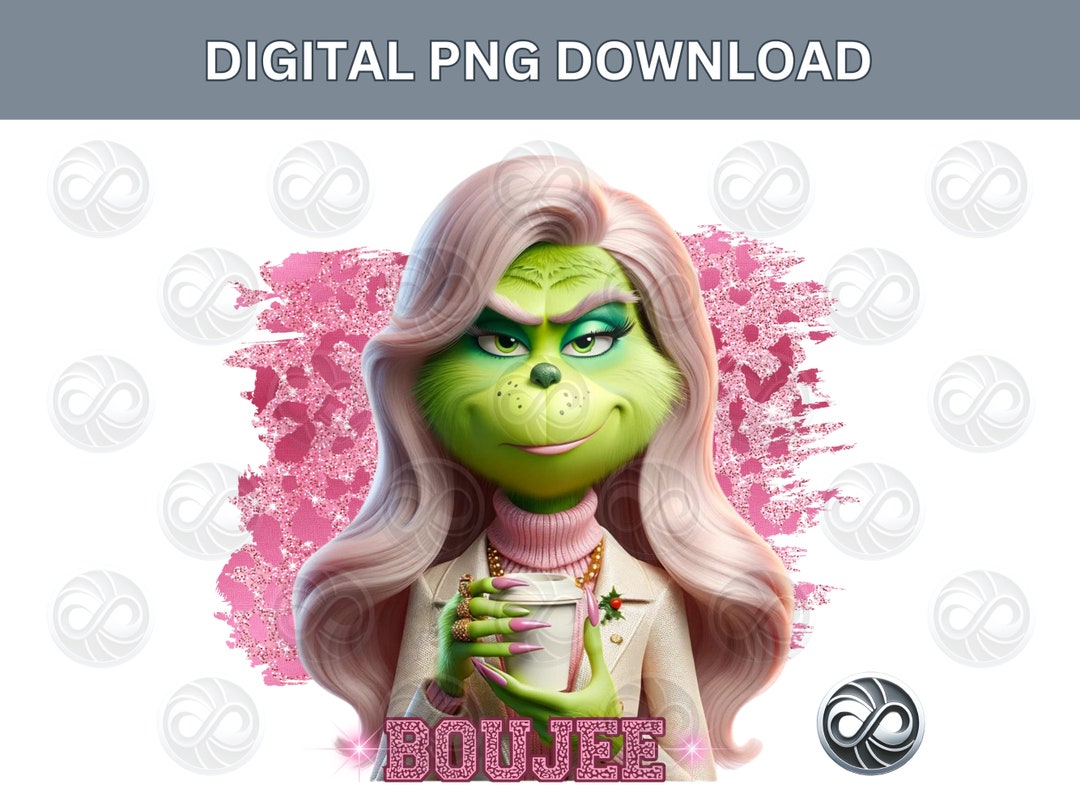 Boujee Grinch Png, Grinch Boujee Png, Christmas Vibes PNG, Sublimation ...