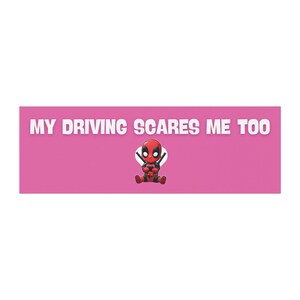 Pink Hilarious Deadpool Bumper Sticker & Car Magnet My Driving Scares ...