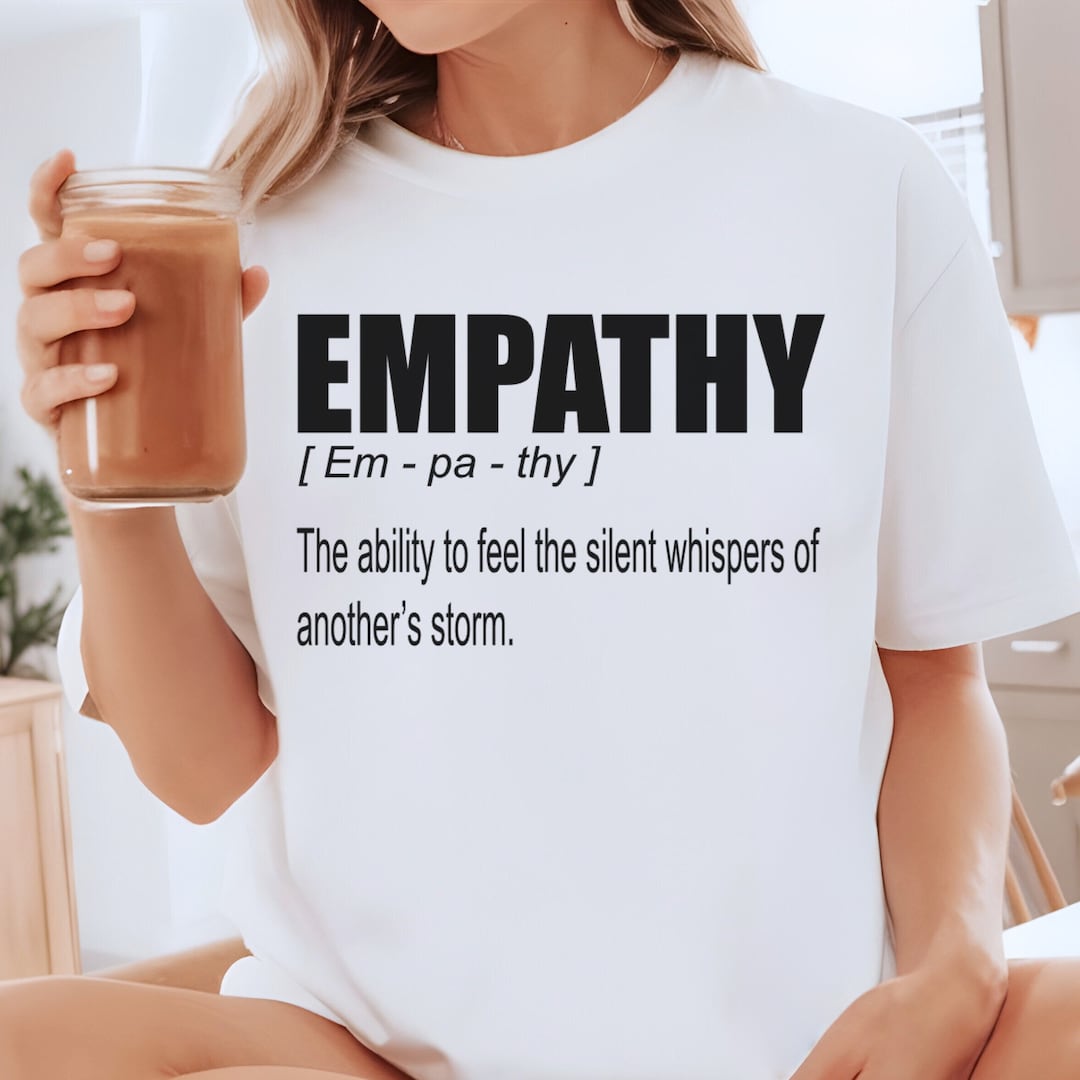 Empathy Inspired Definition Shirt, Positive Wording Tee, Empathy Gift, Words of Encouragement ...
