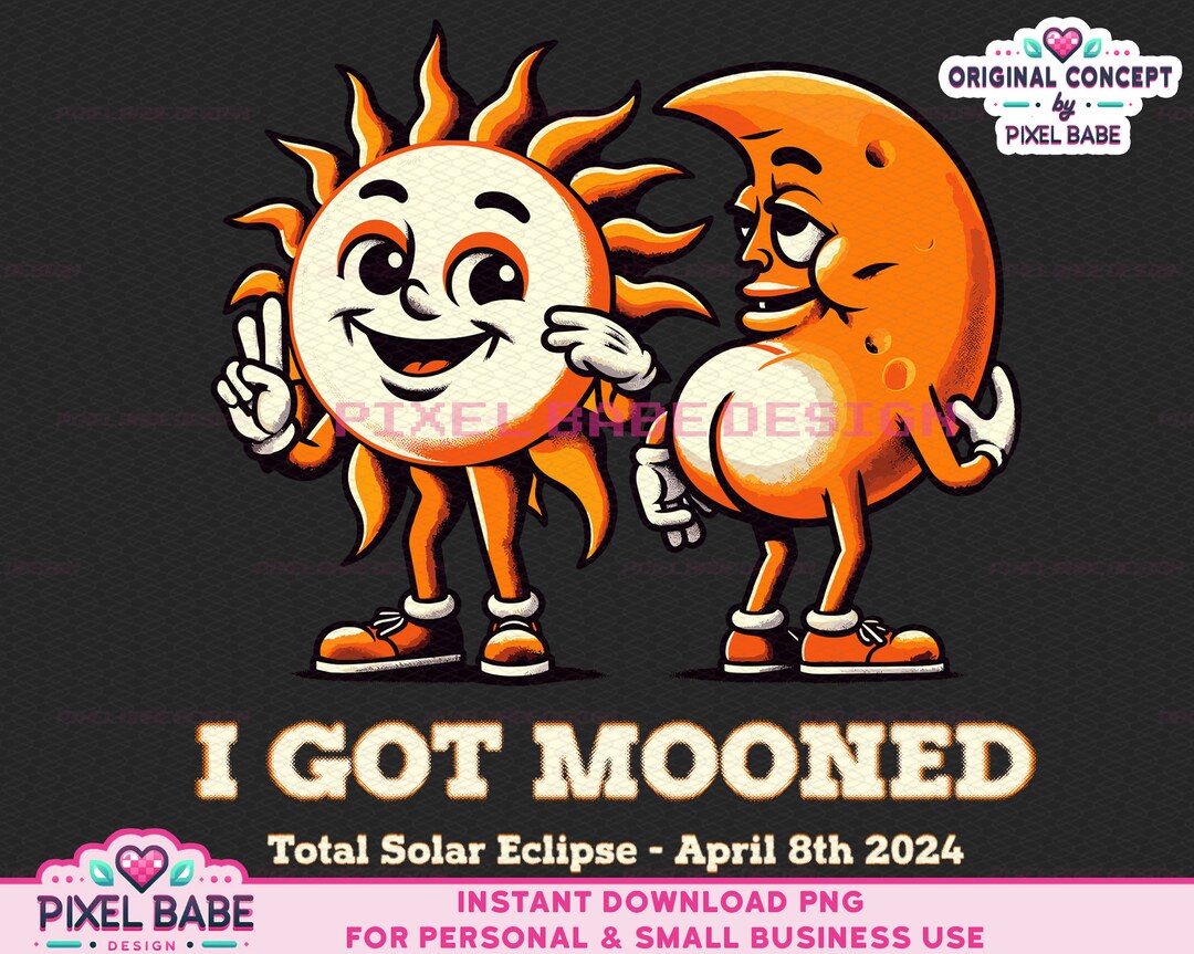 Retro I Got Mooned Solar Eclipse PNG, April 8th 2024 Digital Download ...