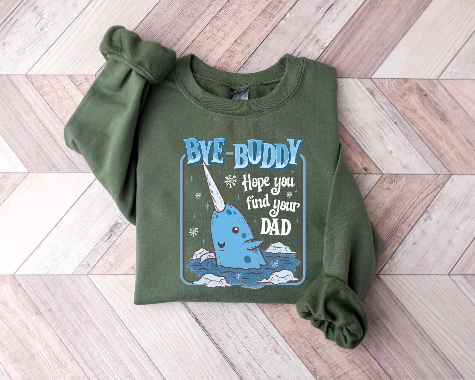 Bye Buddy Hope You Find Your Dad Sweatshirt, Buddy Narwhal Xmas T Shirt ...