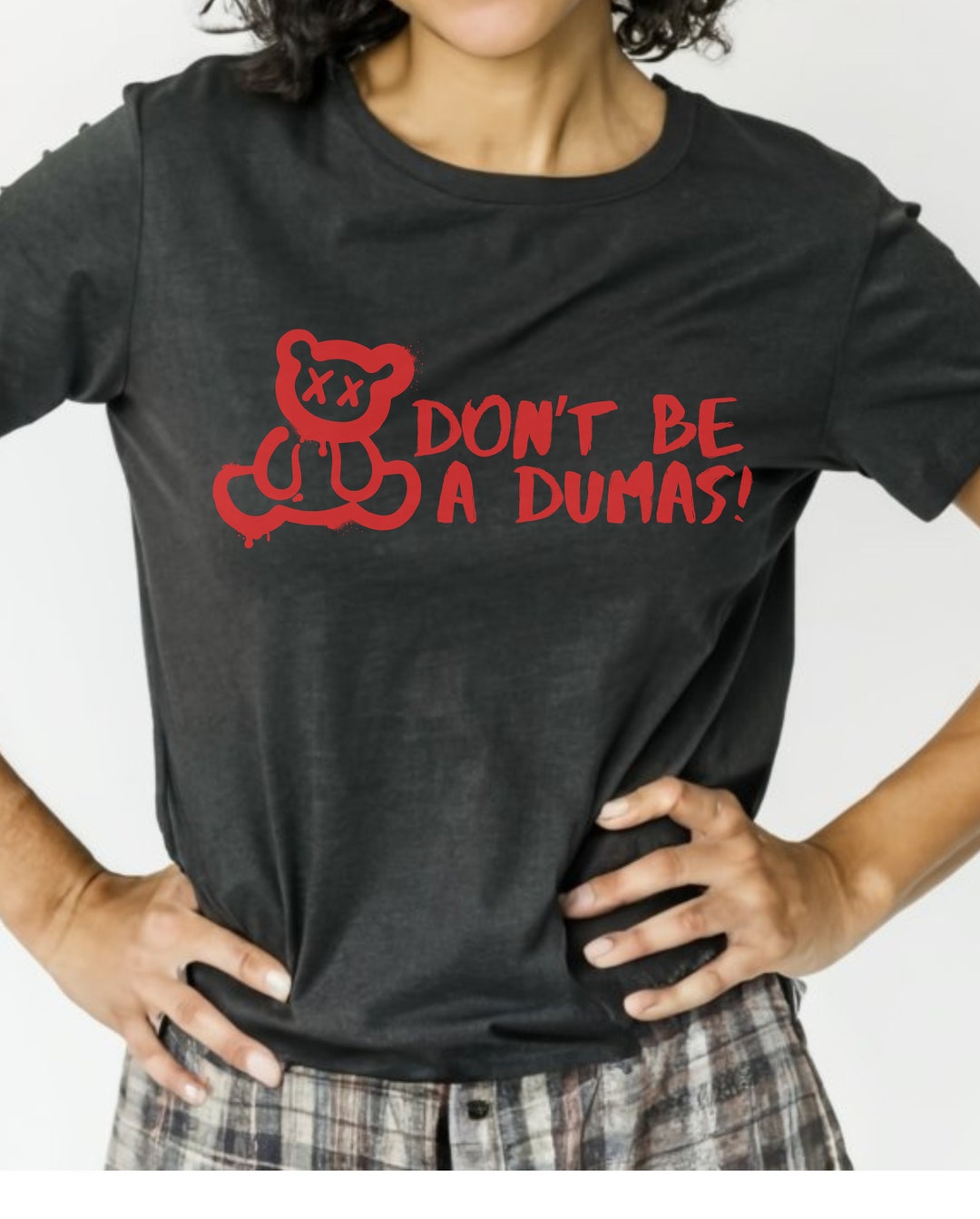 Don't Be a Dumas Clever and Witty Tee for Smart Style, Funny Gift for ...