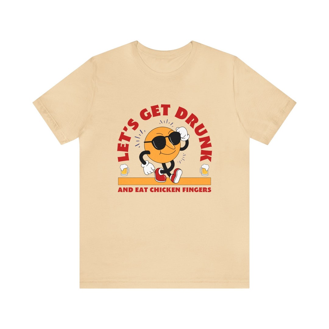 Let's Get Drunk and Eat Chicken Fingers Unisex Jersey - Etsy