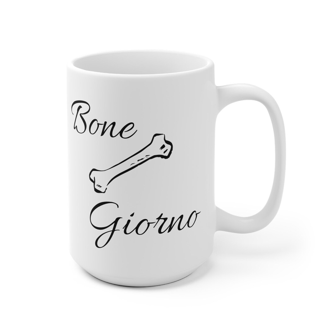Bonegiorno Mug, Dog Bone Mug, Good Morning Mug, Italian Dog Mug ...