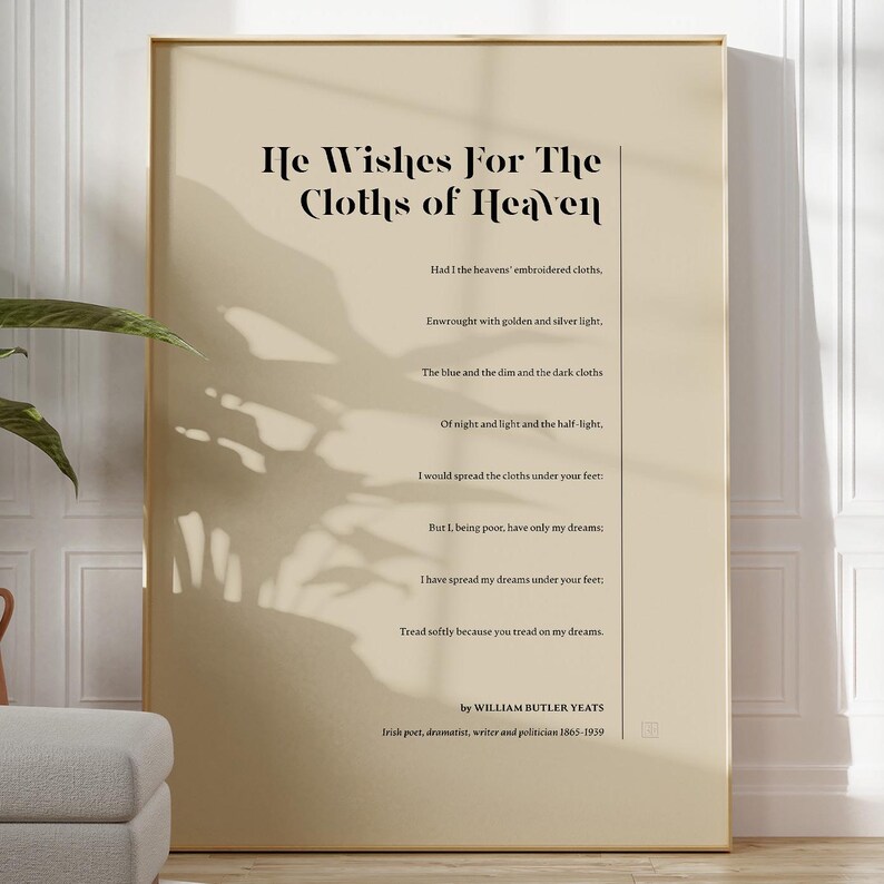 W.B. Yeats Poem Printable - He Wishes for the Cloths of Heaven ...