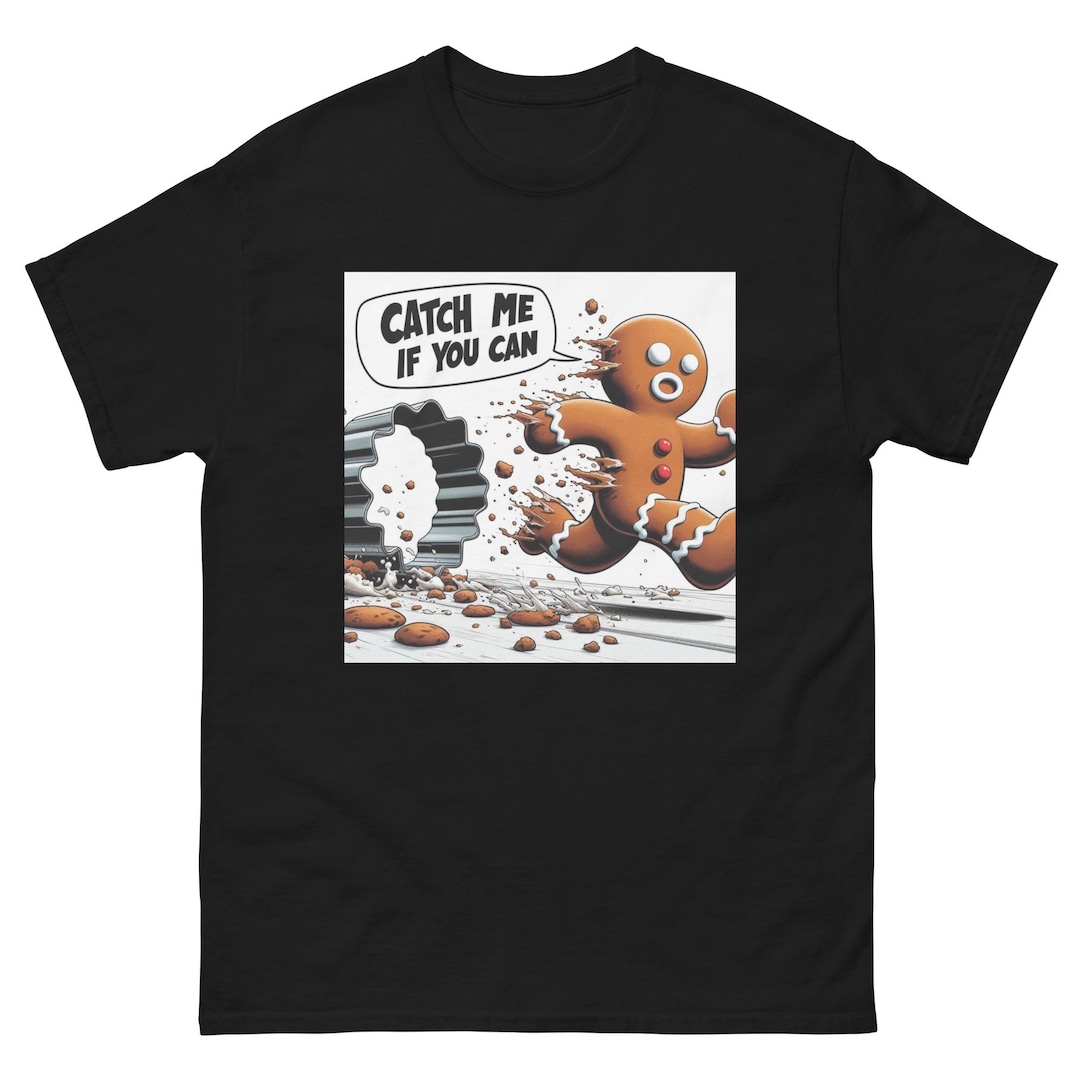 Catch Me If You Can Gingerbread Man Tshirt - Christmas Shirt - Holiday ...