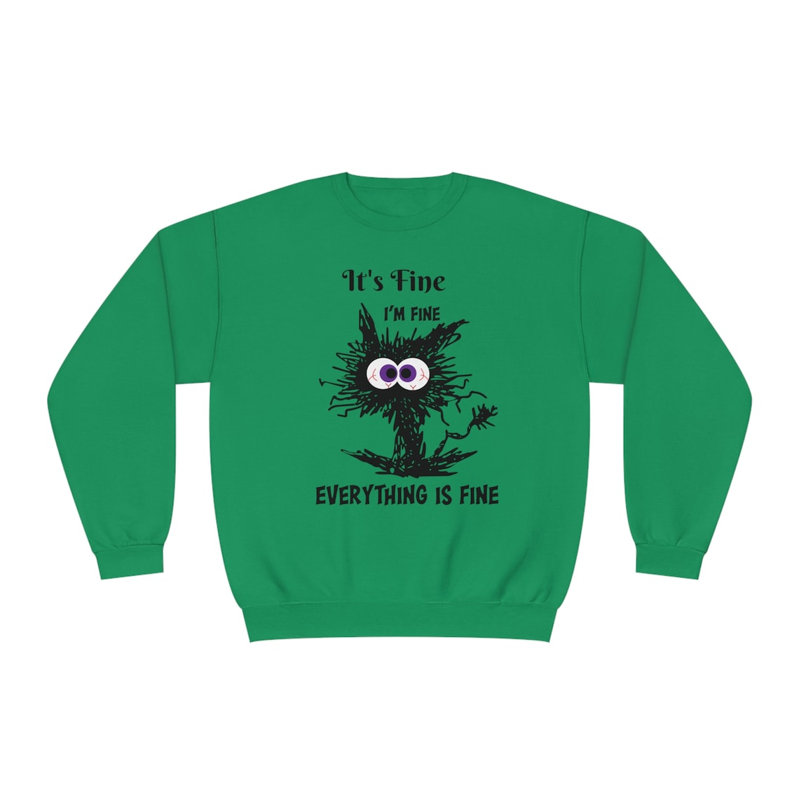 It's Fine I'm Fine Everything is Fine Sweatshirt Funny Cat Graphic - Etsy