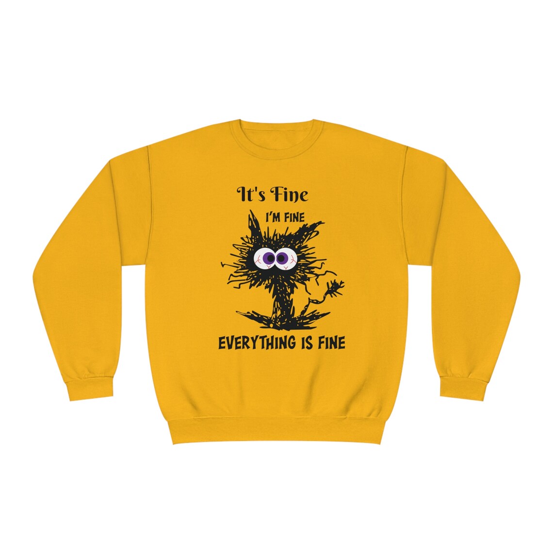 It's Fine I'm Fine Everything is Fine Sweatshirt Funny Cat Graphic - Etsy
