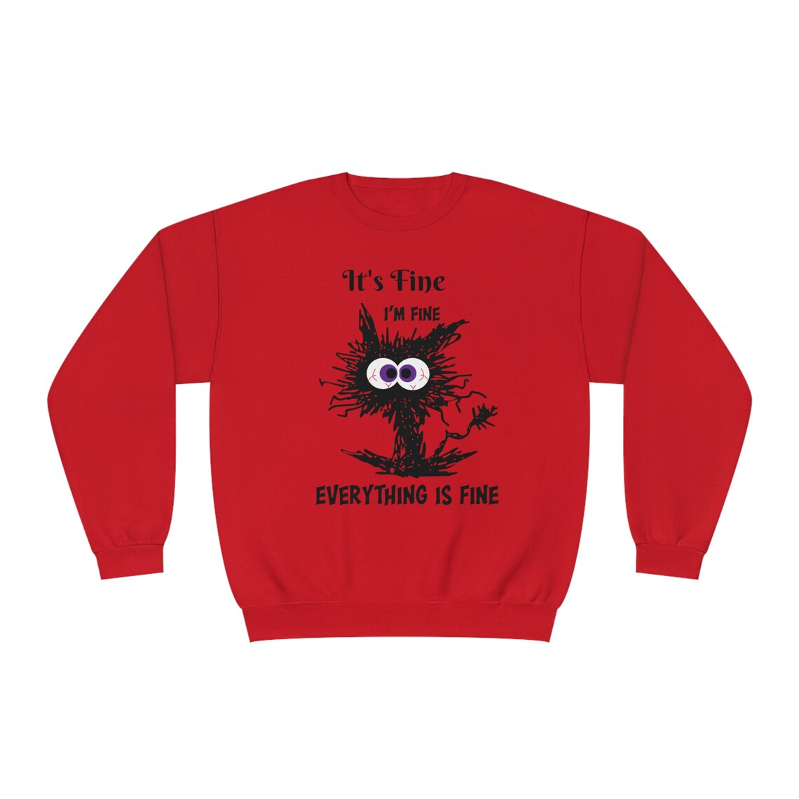 It's Fine I'm Fine Everything is Fine Sweatshirt Funny Cat Graphic - Etsy