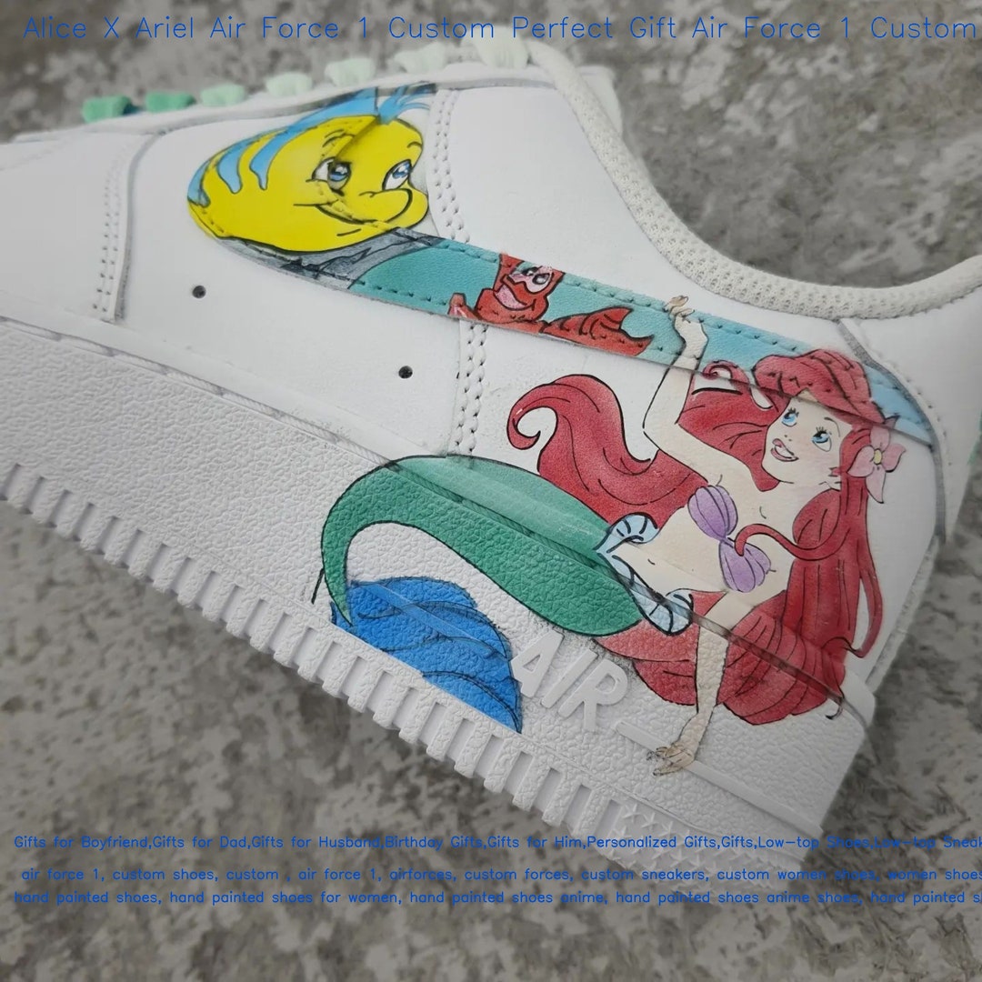 Alice X Ariel Air Force 1 Custom Perfect Gift Air Force 1 Custombuy Now ...