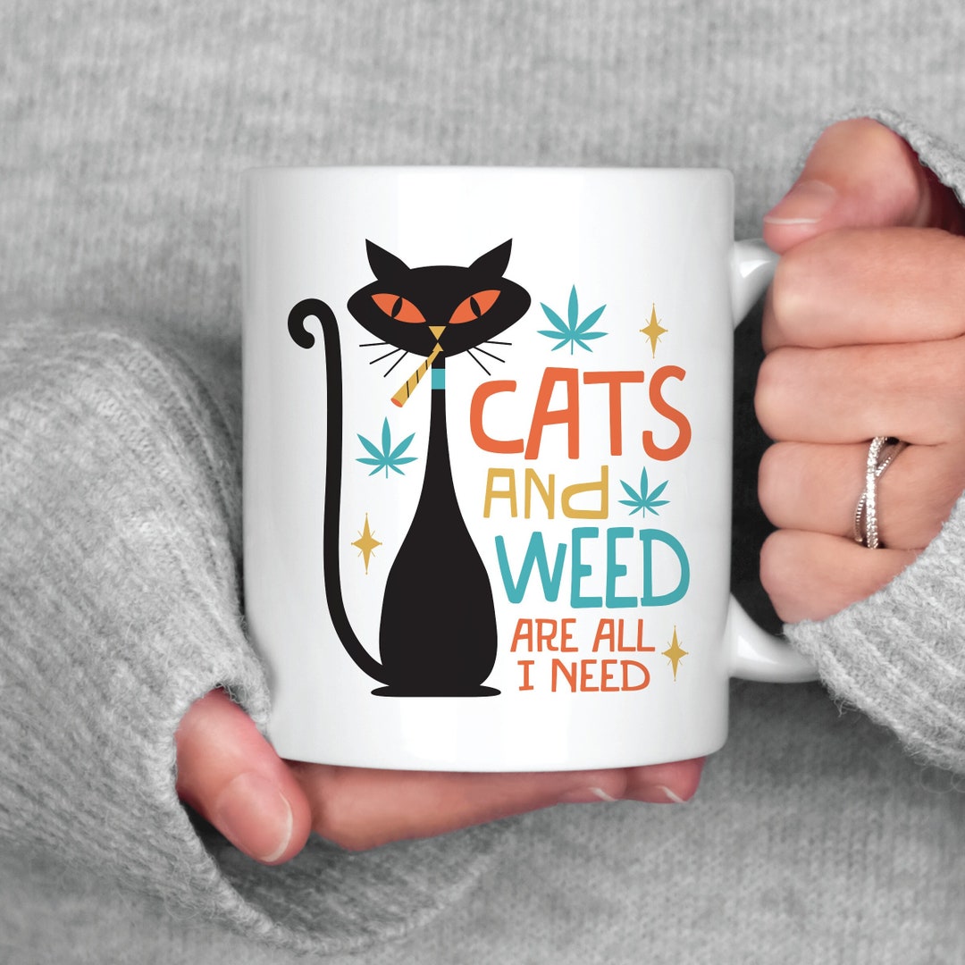 Cat and Weed Mug, Retro Coffee Cup, Cats and Weed Are All You Need ...