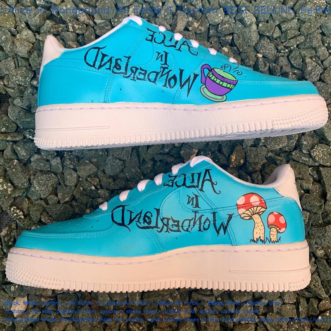 Alice in Wonderland Air Force 1 Custom Best Selling Perfect Gift ...