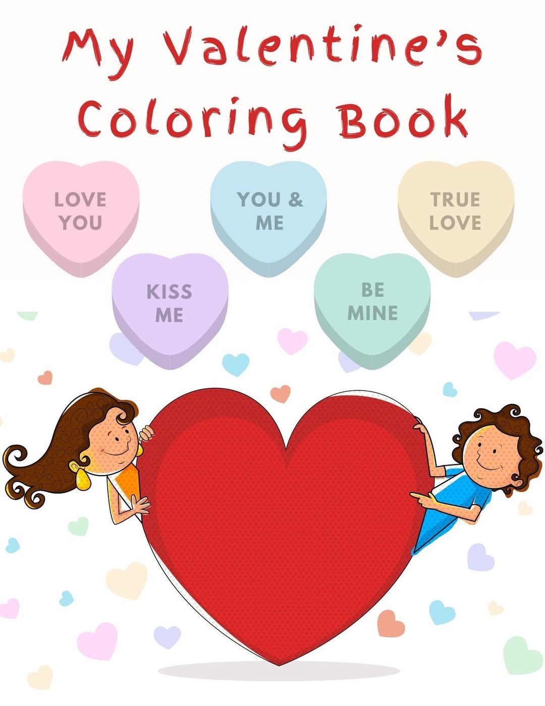 My Valentines Coloring Book: Heartwarming Pages for Little Artists 99 ...