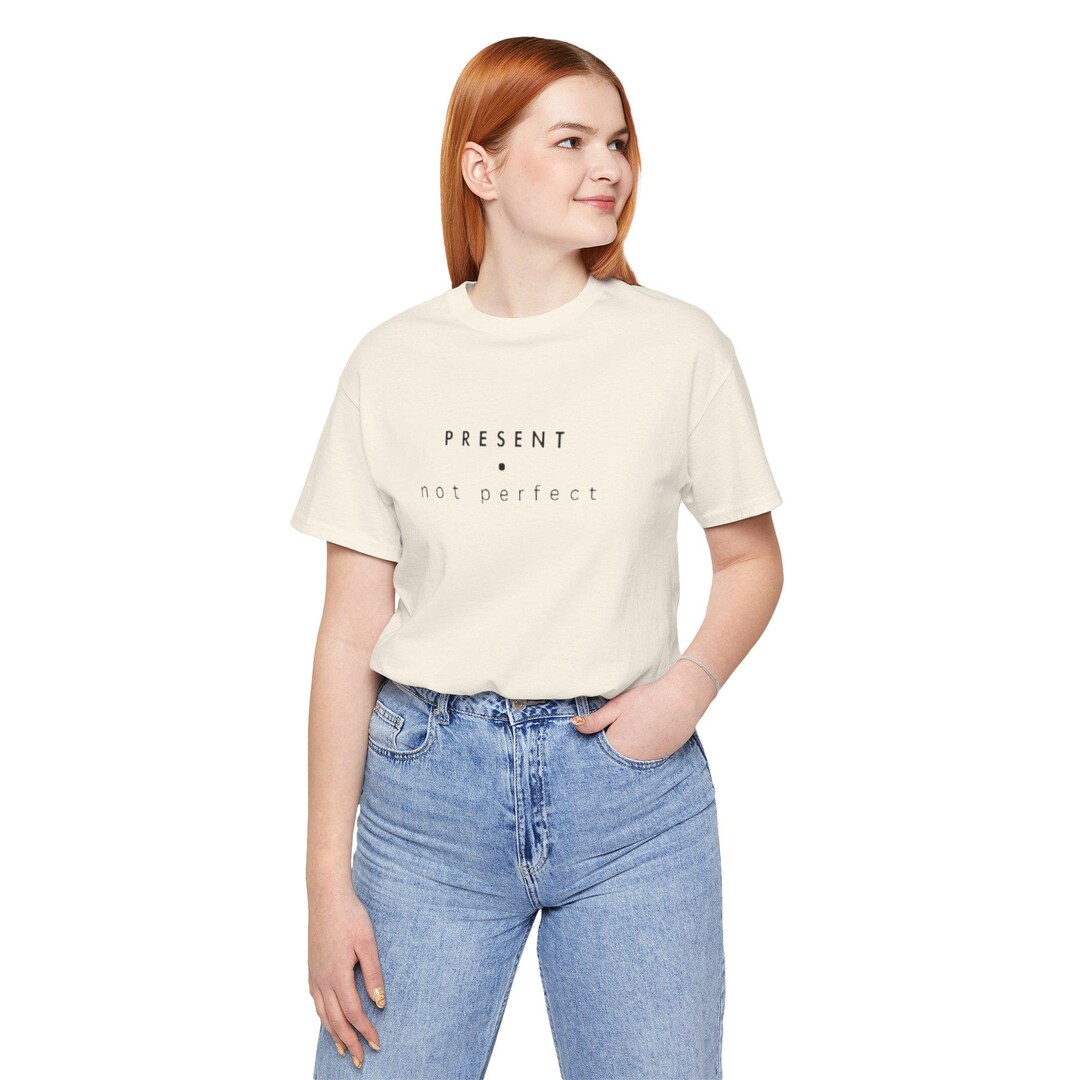 Present Not Perfect Shirt, Minimalist Mom Tee, Neutral Motherhood Shirt ...