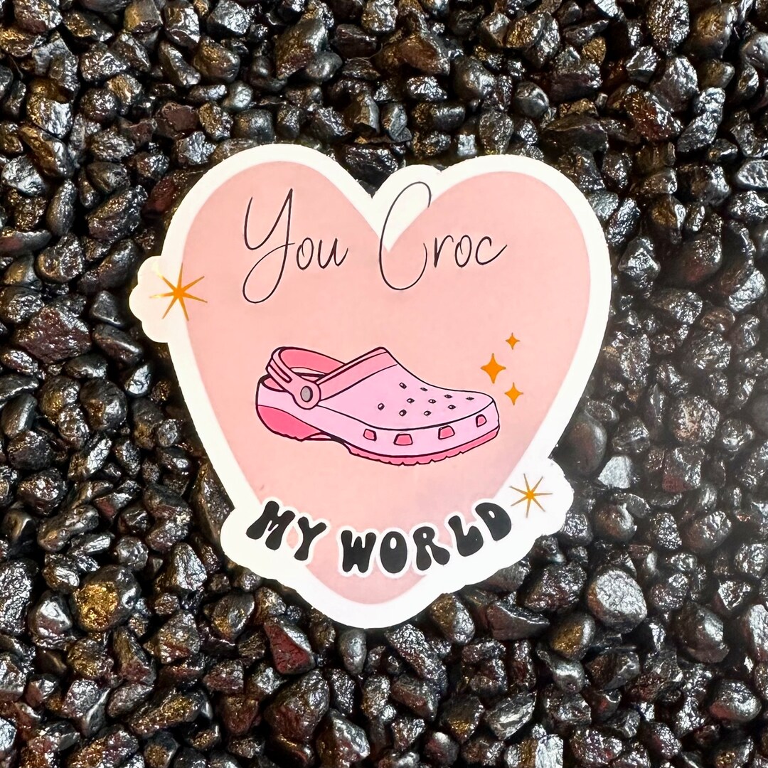 You Croc My World Sticker - Etsy