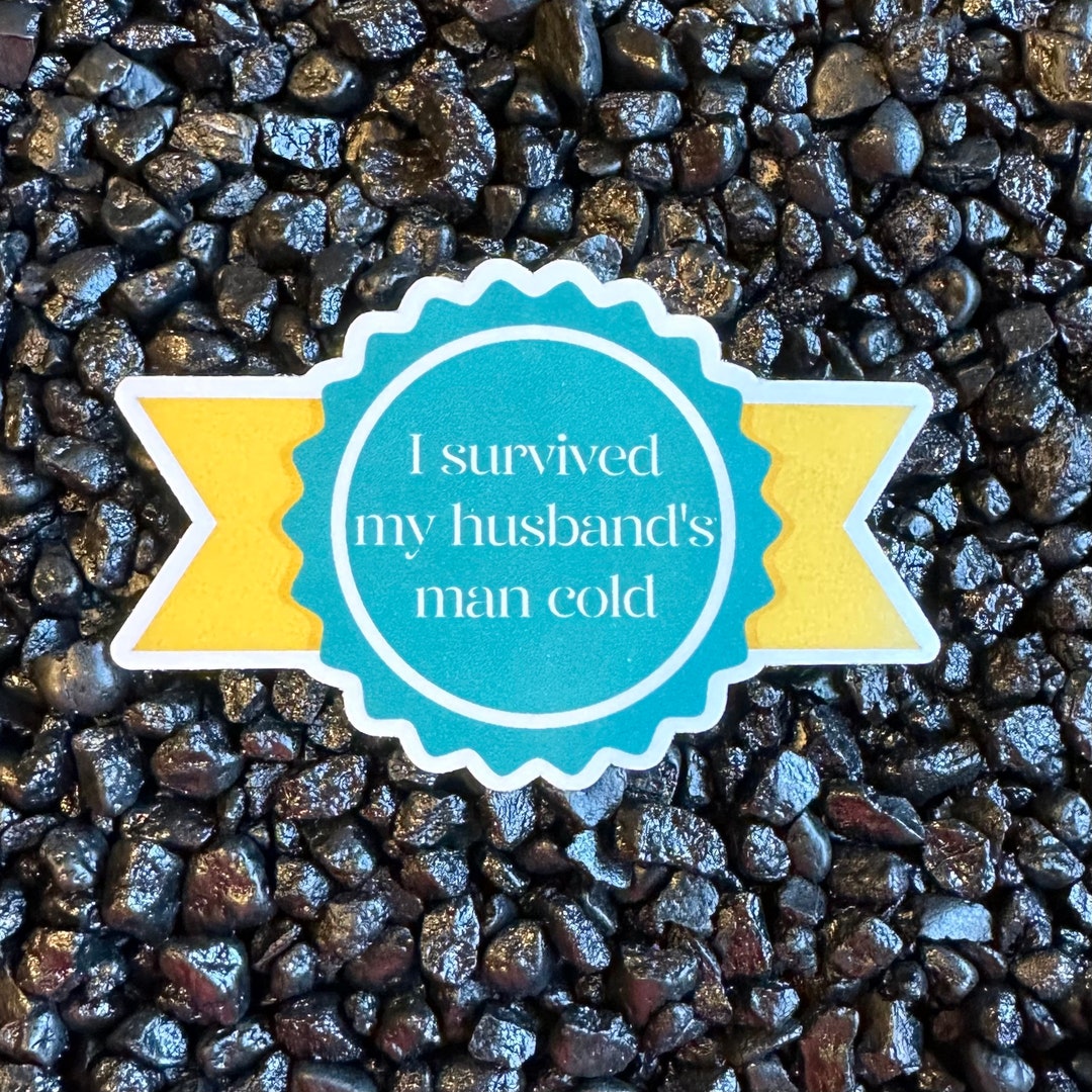 I Survived My Husband's Man Cold Sticker - Etsy