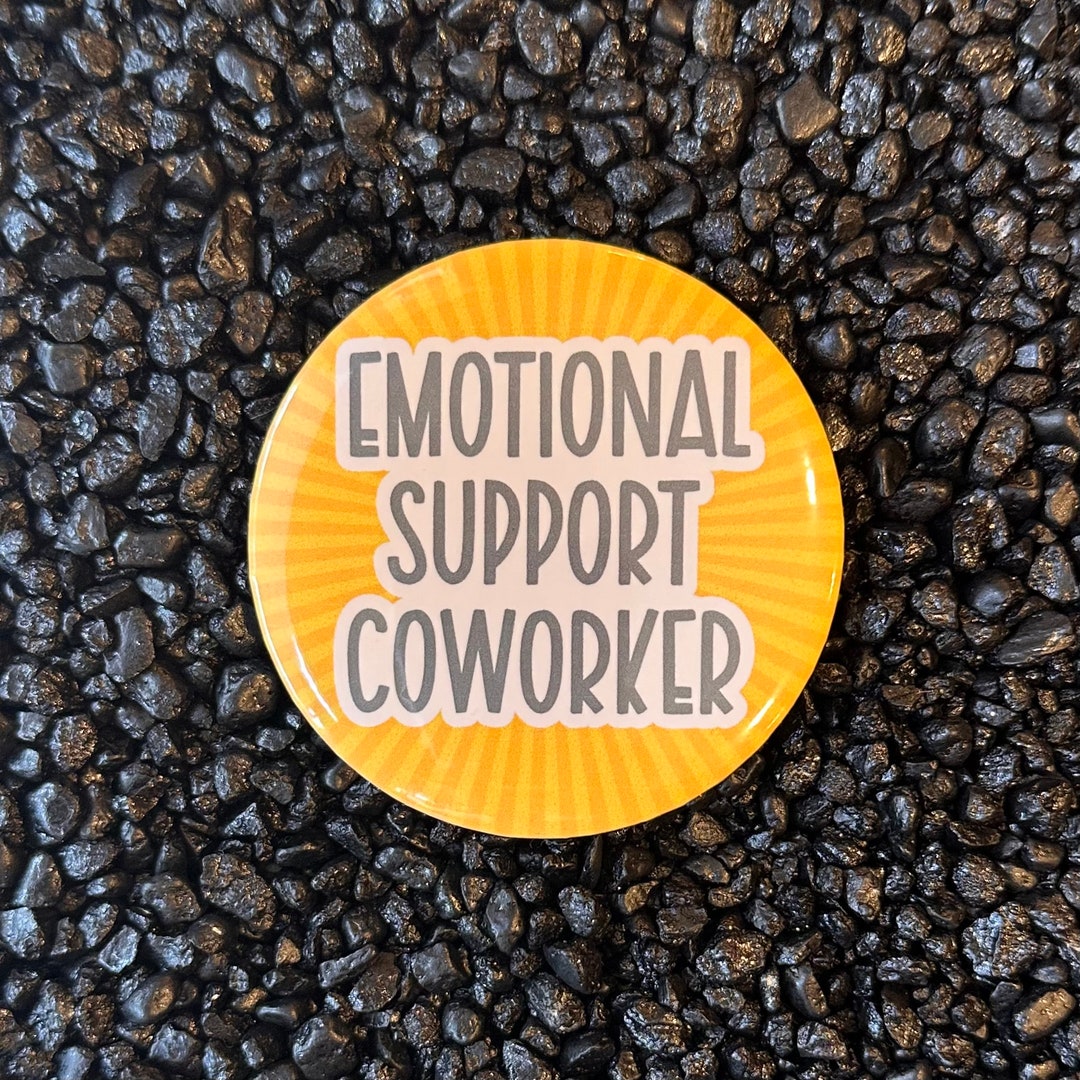 Emotional Support Coworker Button - Etsy