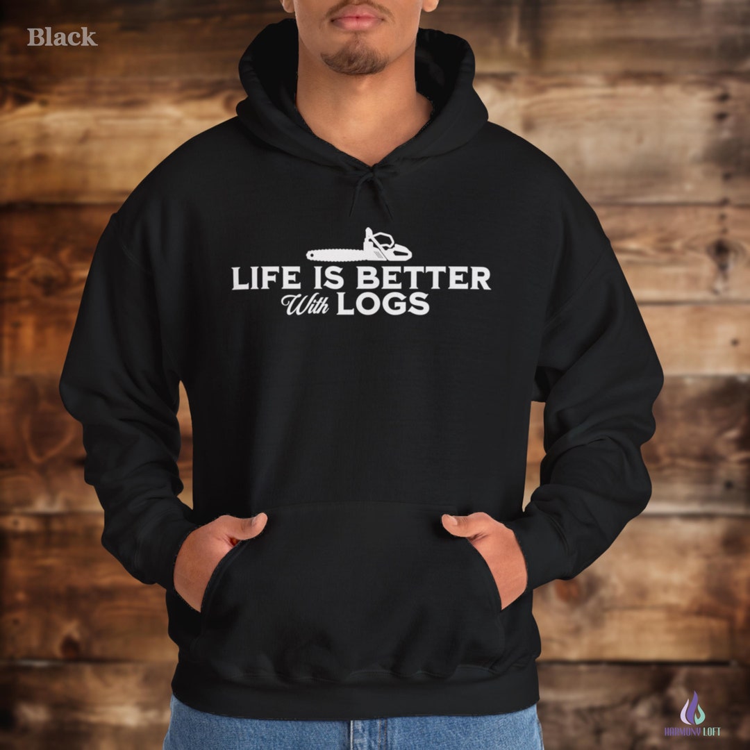 Chainsaw Logger Lumberjack Forester Life is Better With Logs Funny Men ...