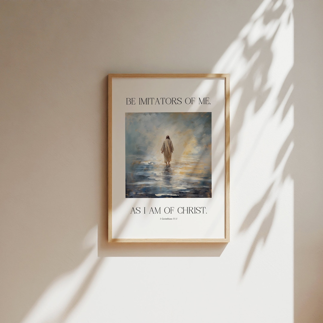 1 Corinthians 11:1 Be Imitators of Me, as I Am of Christ, Modern ...