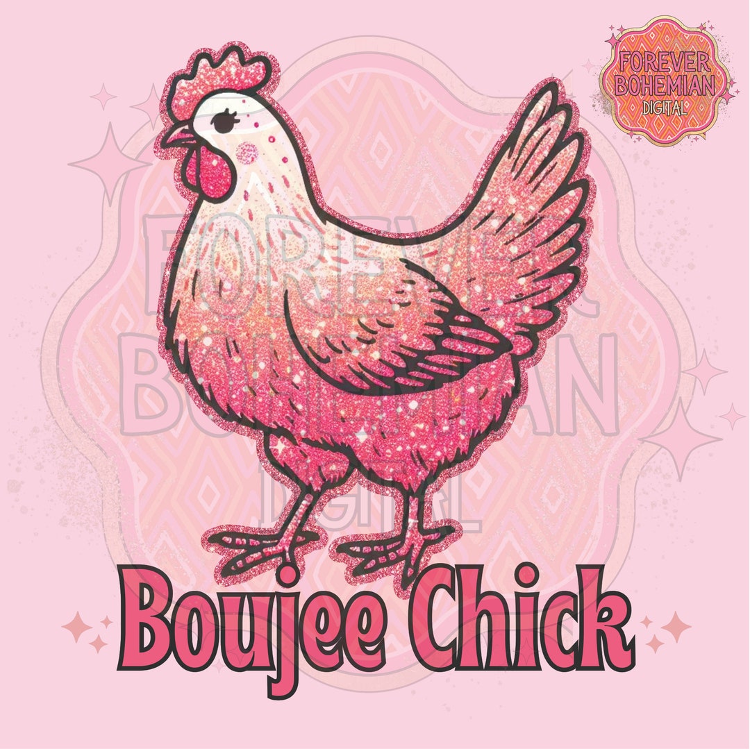 Sparkly Pink Boujee Chick Chicken Shirt Design 300 DPI PNG Sublimation ...