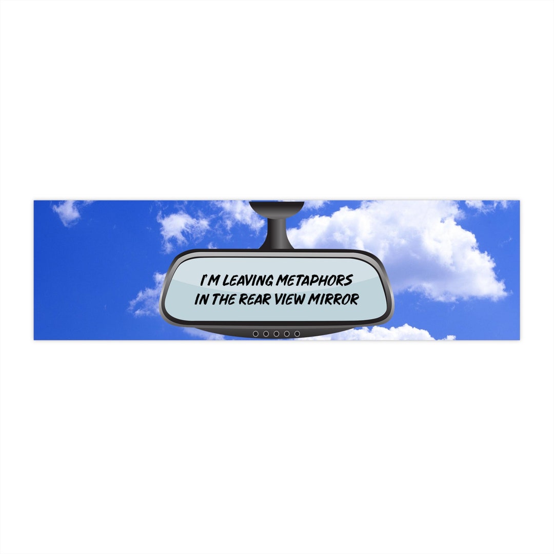 I'm Leaving Metaphors in the Rear View Mirror Sticker - Etsy