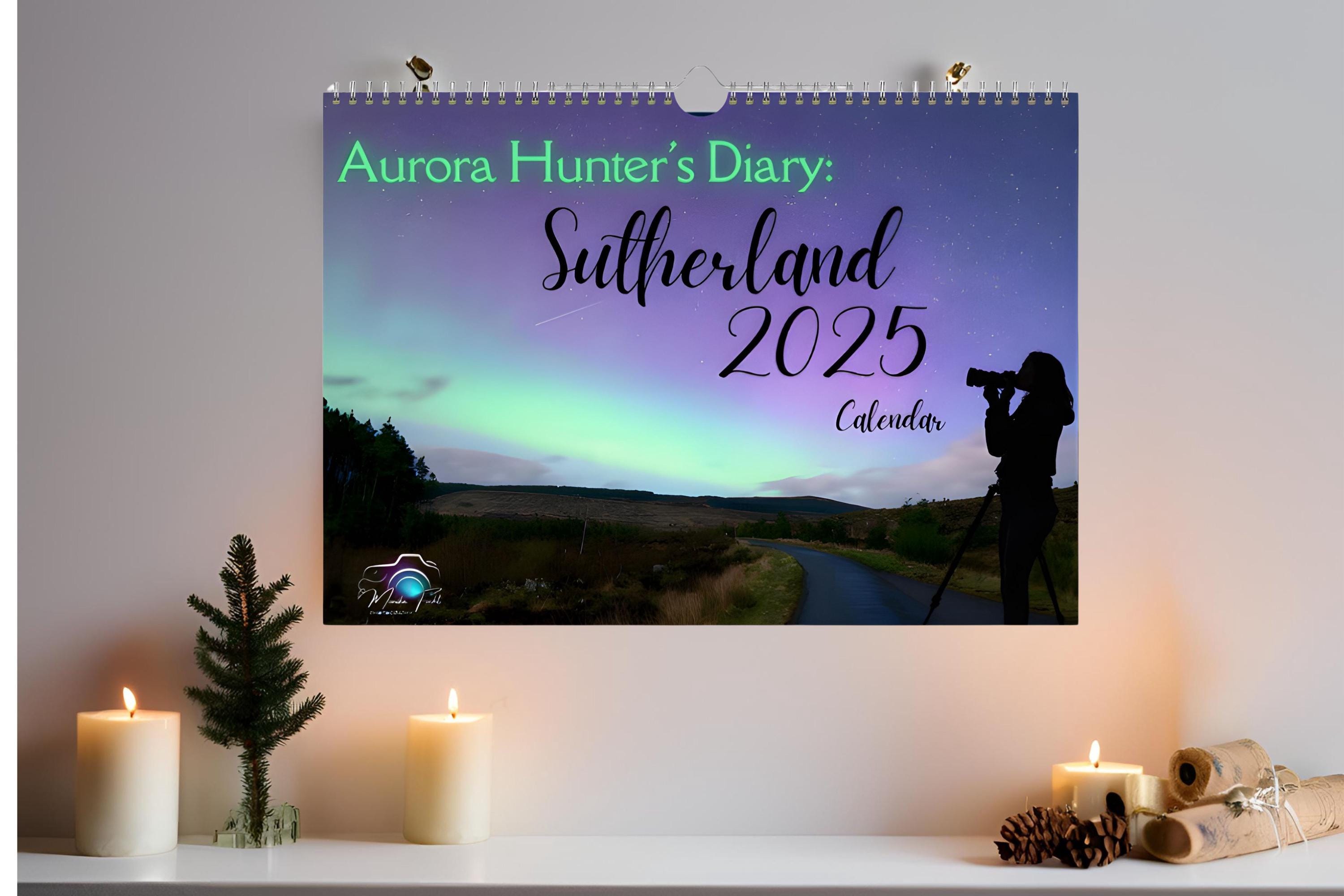 Aurora Hunter Calendar 2025 , Original Scotland Photographs , Aurora ...