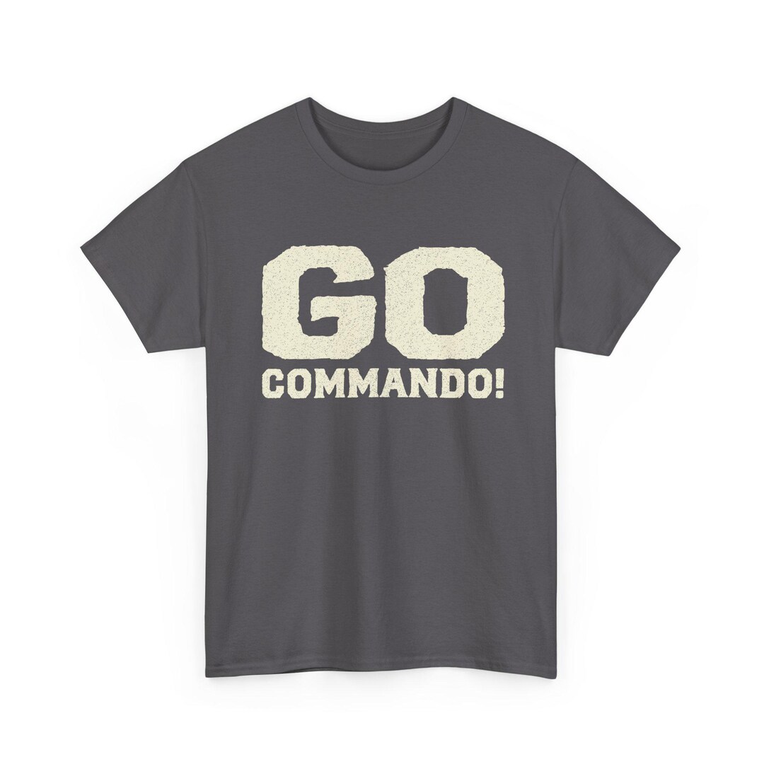 Go Commando T-shirt: Unisex Heavy Cotton Tee - Etsy