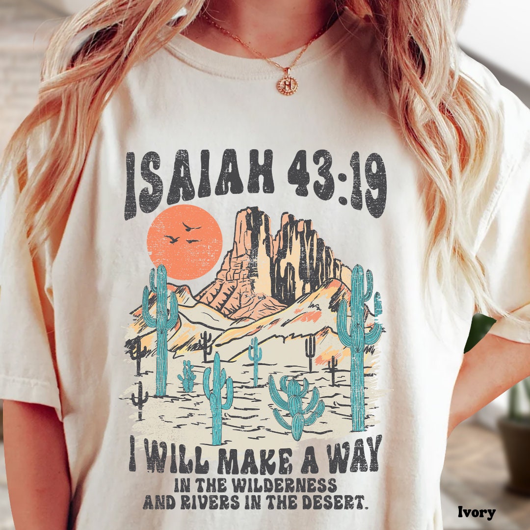 Way in the Wilderness and Rivers in the Desert Isaiah 43:19 Shirt, Boho ...