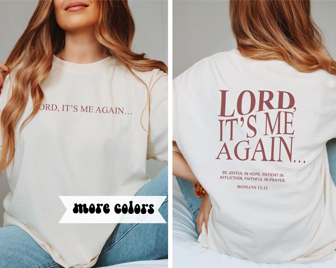 Lord Its Me Again T-shirt, Comfort Colors Christian T-shirt, Scripture ...